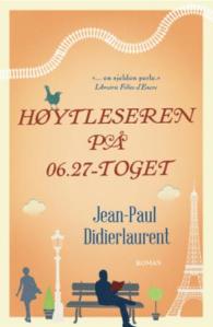 Bokanmeldelse: Høytleseren på 06.27- toget av Jean-Paul Didierlaurent ...